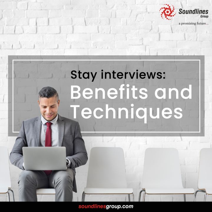 Stay interviews: Benefits and Techniques